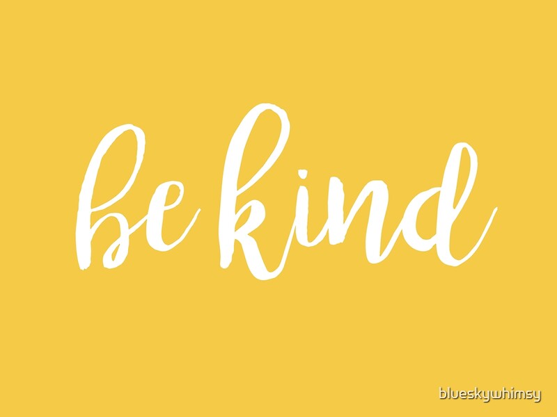 "Be Kind Yellow Kindness Quote" by blueskywhimsy | Redbubble