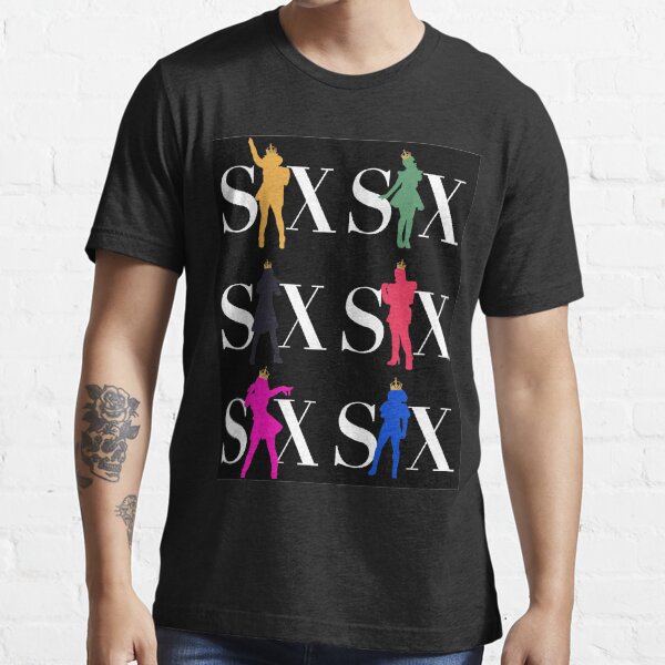 "All I Need Is Six - Six the Musical (Inspired)" T-shirt for Sale by ...