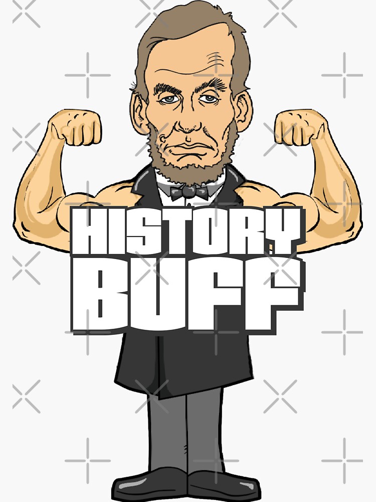 "Abraham Lincoln “History Buff”" Sticker for Sale by Makehistoryfun ...