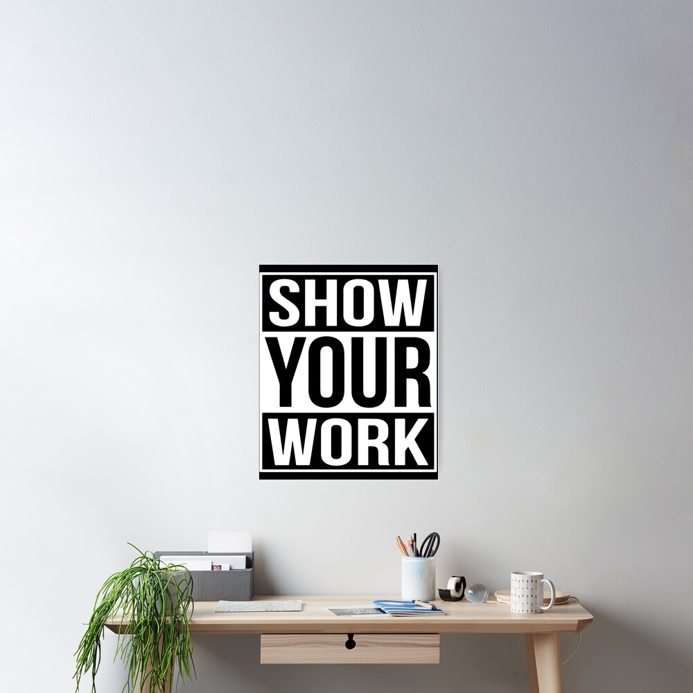 "Show Your Work Trending School Teacher" Poster by MeganELittle | Redbubble