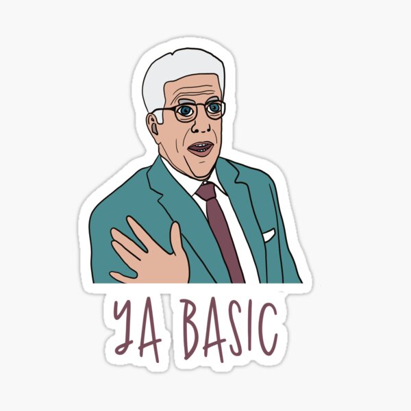 "Michael The Good Place, Ya Basic" Sticker by leeseylee | Redbubble