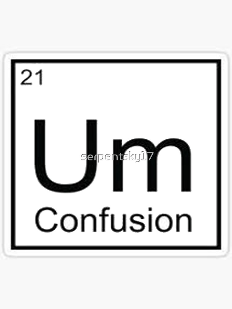 "UM Confusion Element" Sticker for Sale by serpentsky17 | Redbubble