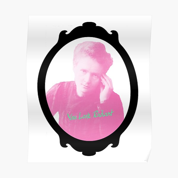 "You Look Radiant Marie Curie" Poster for Sale by nerdchild | Redbubble