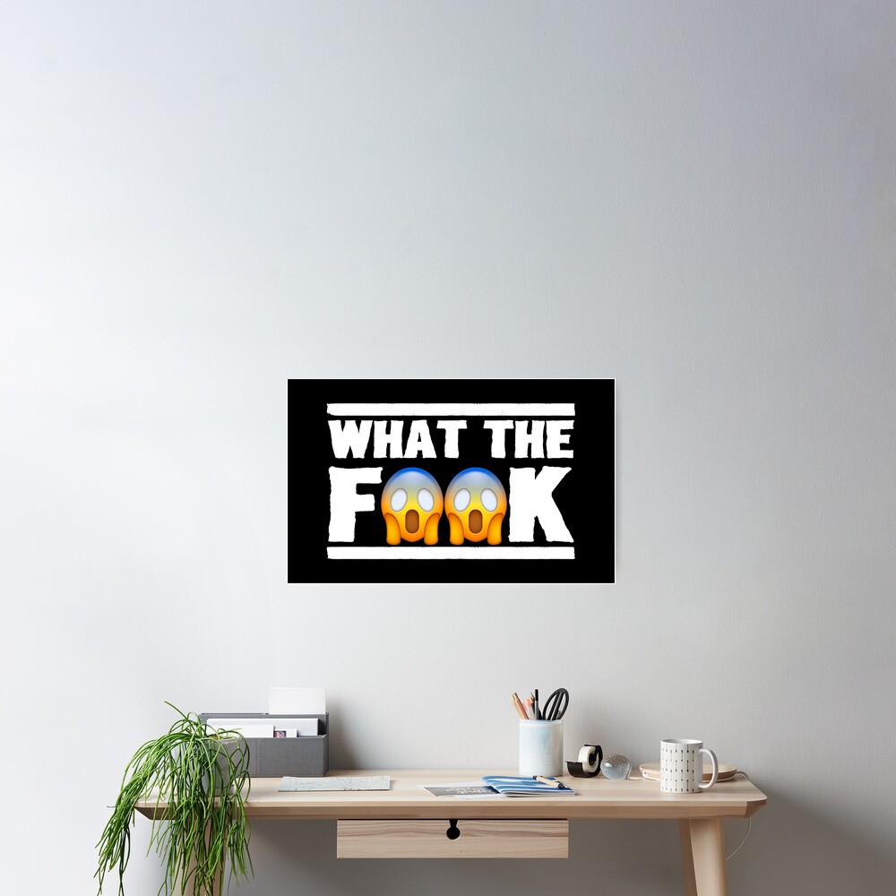 "What the fOOk (for dark backgrounds)" Poster by JGpamplinas | Redbubble