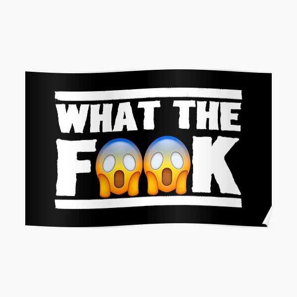 "What the fOOk (for dark backgrounds)" Poster by JGpamplinas | Redbubble