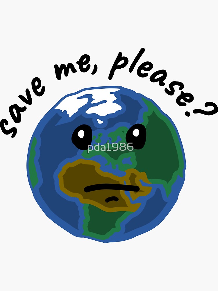 "Save me please? Earth" Sticker for Sale by pda1986 | Redbubble