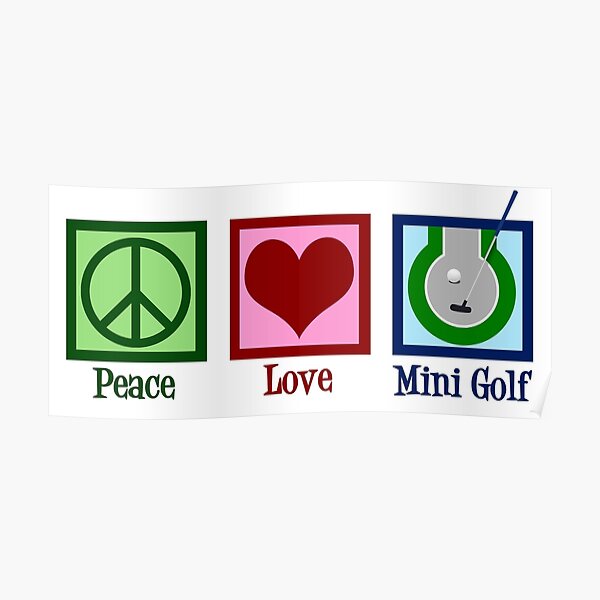 "Peace Love Mini Golf" Poster by elishamarie28 | Redbubble