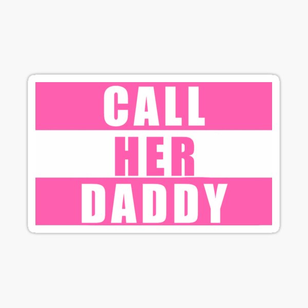 Call Her Daddy Sticker For Sale By Calialirox Redbubble