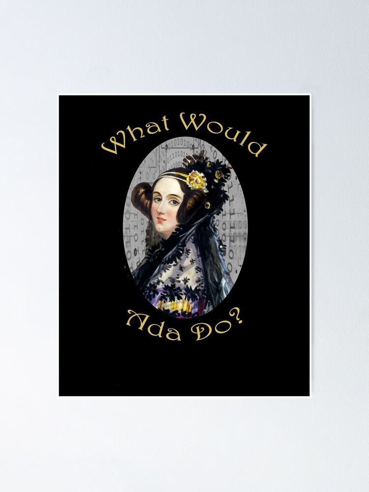 "What Would Ada Do? Funny Ada Lovelace Computer Programmer" Poster by ...