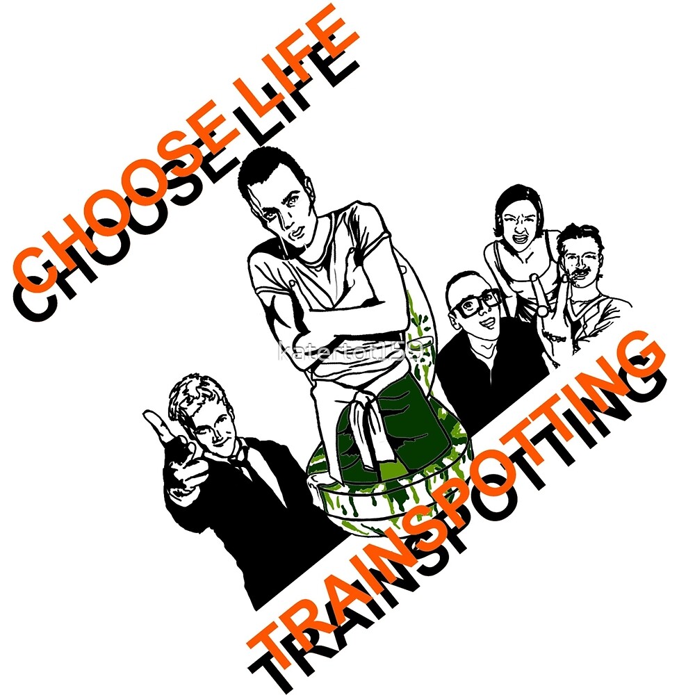 "Trainspotting choose life" by katertot159 | Redbubble