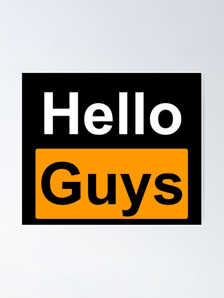 "Hello Guys" Poster for Sale by Sryn | Redbubble