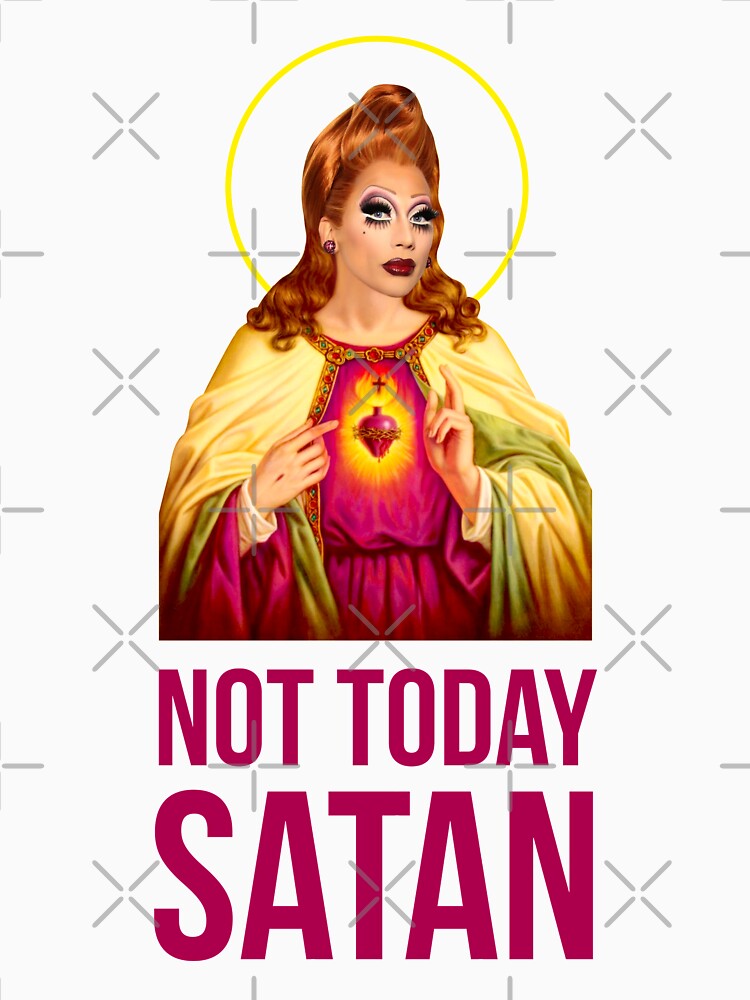 "Bianca Del Rio Not Today Satan - Rupaul's Drag Race" Essential T-Shirt ...