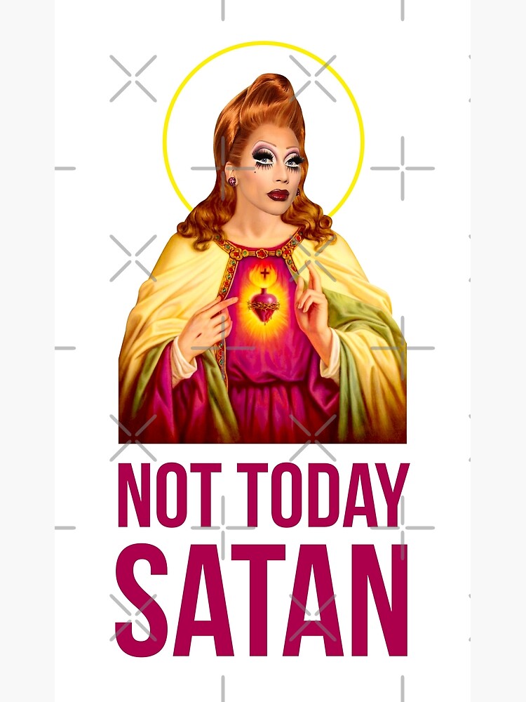 "Bianca Del Rio Not Today Satan - Rupaul's Drag Race" Poster by ...