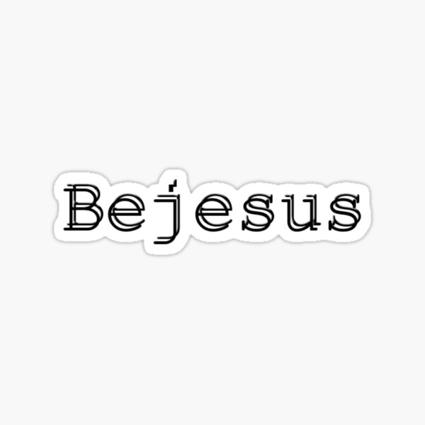 Bejesus Gifts & Merchandise | Redbubble