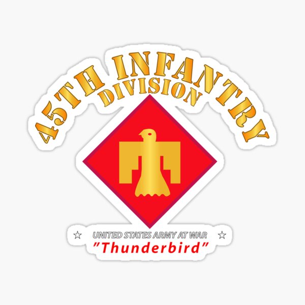 "Army - 45th Infantry Division - Thunderbird at War" Sticker for Sale ...