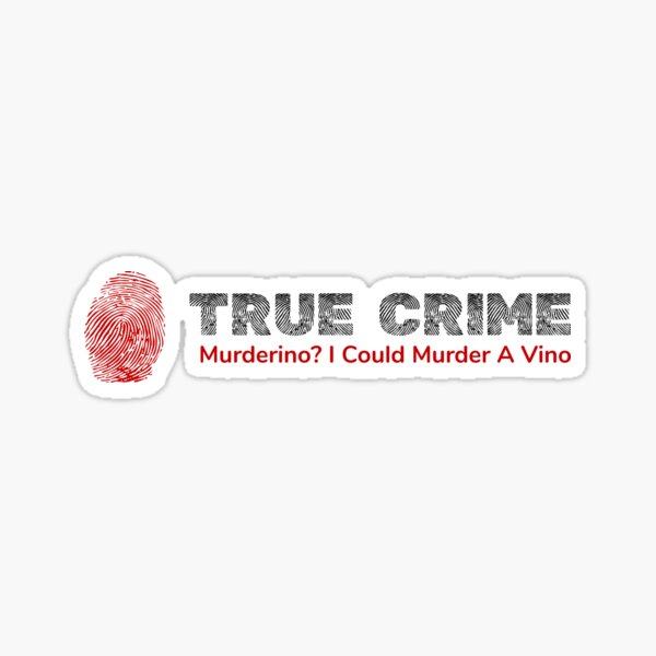 "True Crime Murderino - Murder A Vino Wine & Crime" Sticker by ...
