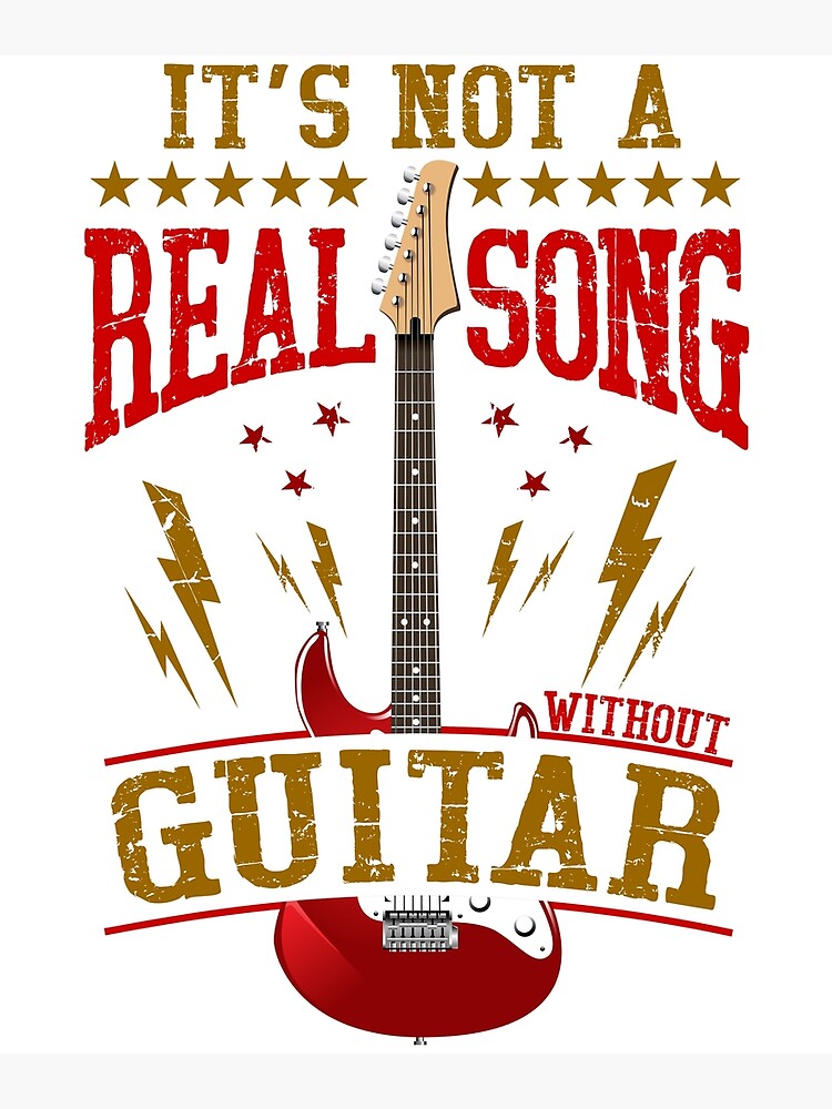 "It's Not A Real Song Without Guitar Rock Musician design" Poster by ...