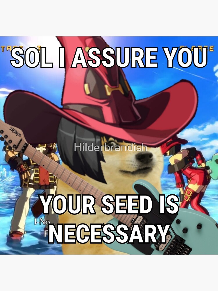 "I-No Doge "Sol I assure you your seed is necessary"" Poster for Sale ...