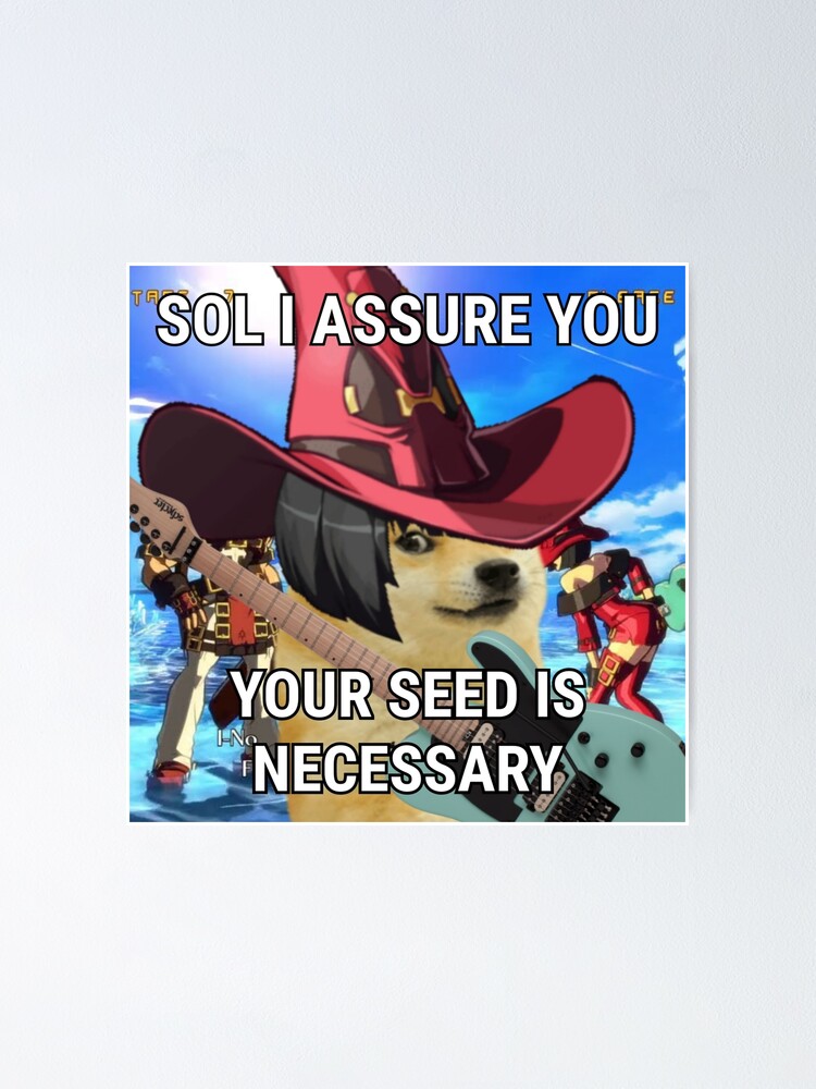 "I-No Doge "Sol I assure you your seed is necessary"" Poster for Sale ...