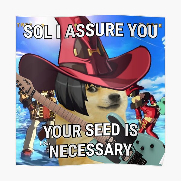 "I-No Doge "Sol I assure you your seed is necessary"" Poster for Sale ...