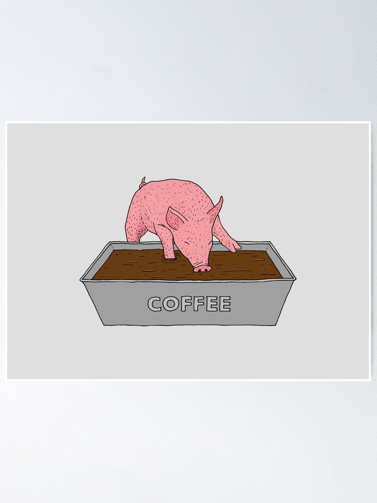 "Coffee Pig" Poster for Sale by martinascott | Redbubble