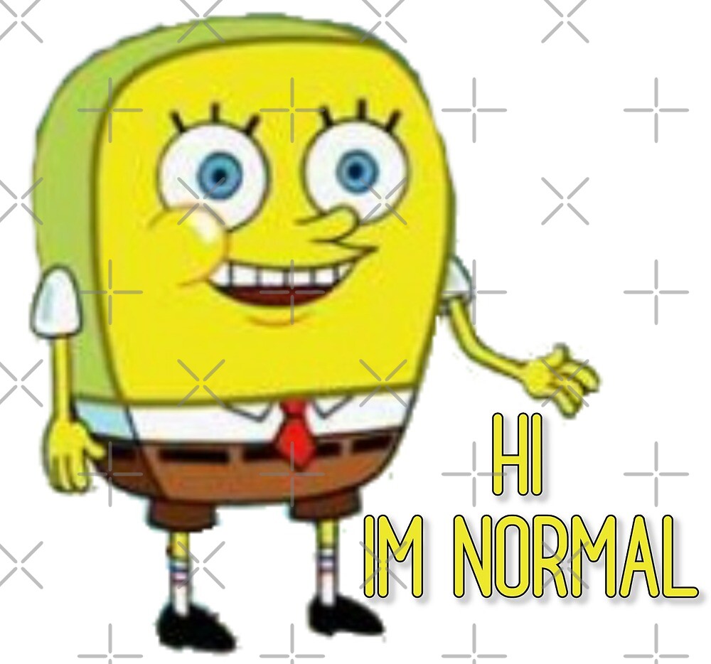 "Hi, Im Normal Spongebob" by kbeck15 | Redbubble