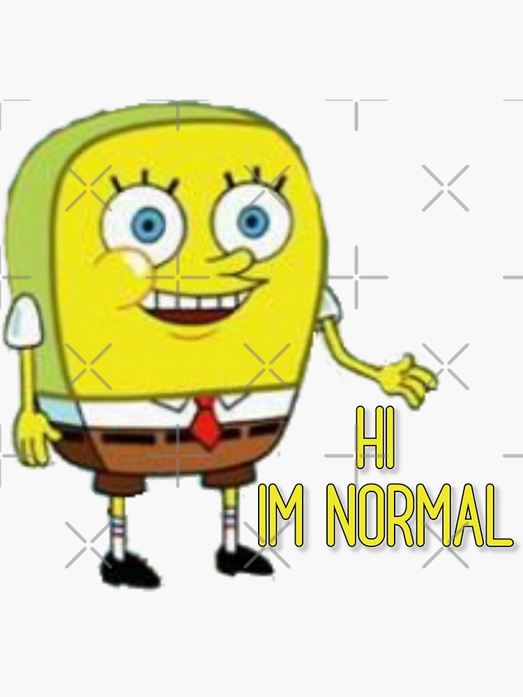 "Hi, Im Normal Spongebob" Sticker for Sale by kbeck15 | Redbubble