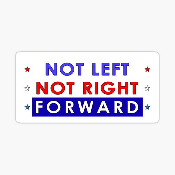 Not Left Not Right Forward Gifts & Merchandise | Redbubble