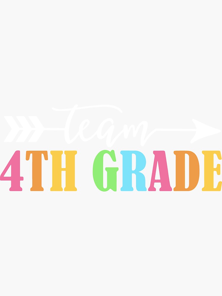 "Team 4th Grade First Day Go To School Love Teacher Friend" Sticker for ...