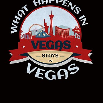 "What happens in Vegas stays in Vegas" Poster for Sale by Epictshirt | Redbubble