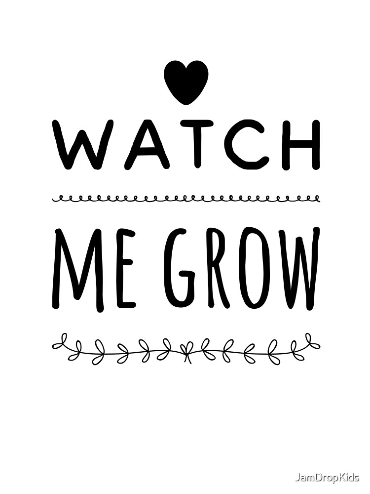 "Watch Me Grow" Kids T-Shirt for Sale by JamDropKids | Redbubble