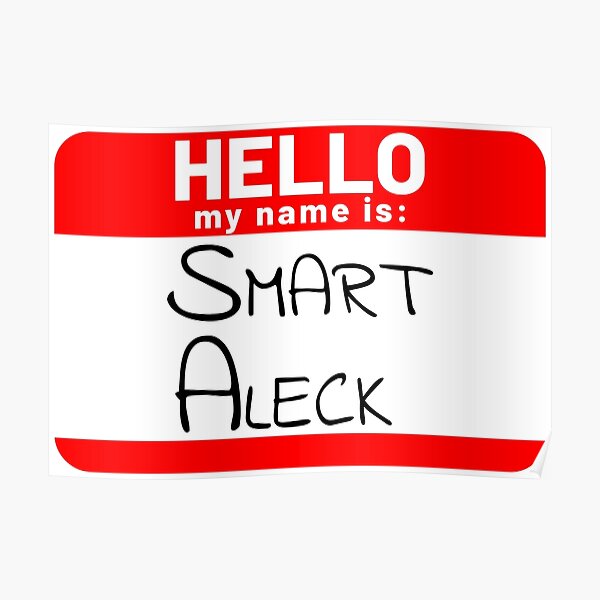 "Smartaleck Name Tag" Poster by MitchSlayton | Redbubble