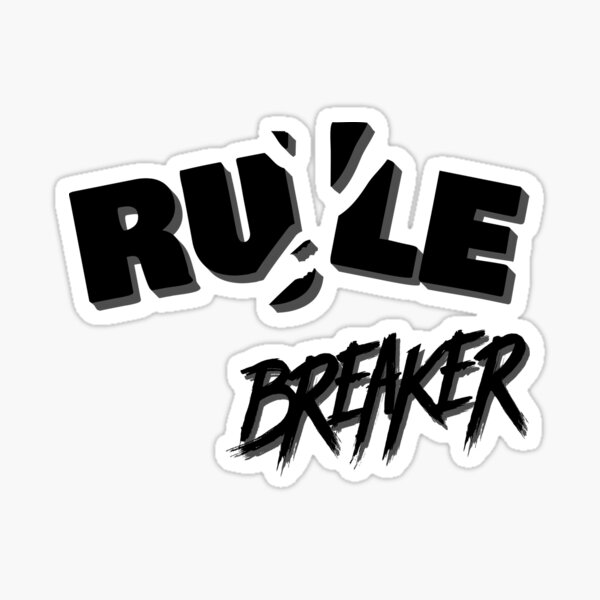 "RULE BREAKER" Sticker by Dwarf-Monkey | Redbubble