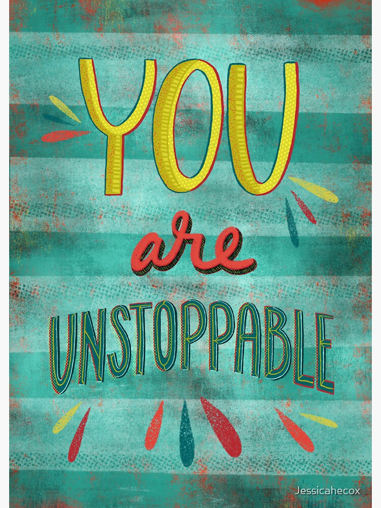 "You are unstoppable " Sticker for Sale by Jessicahecox | Redbubble