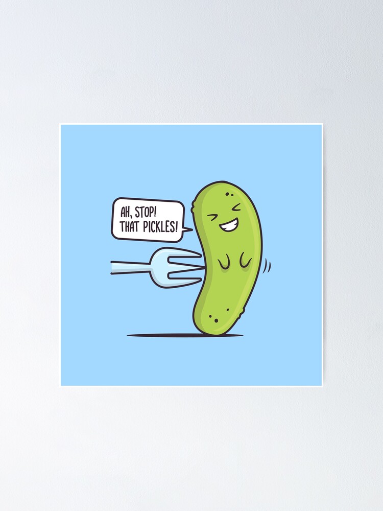 "Stop! That Pickles" Poster by zoljo | Redbubble