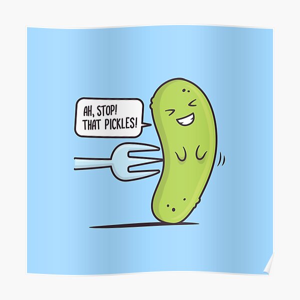 "Stop! That Pickles" Poster by zoljo | Redbubble