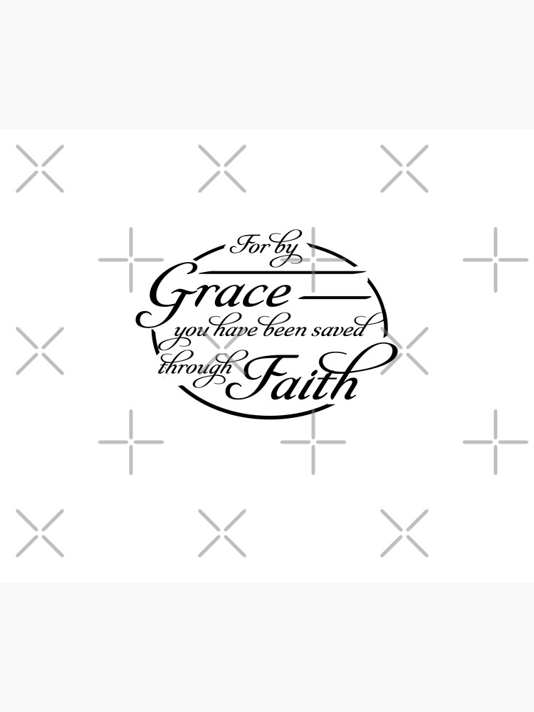 "By Grace You Have Been Saved Through Faith" Shower Curtain for Sale by ...