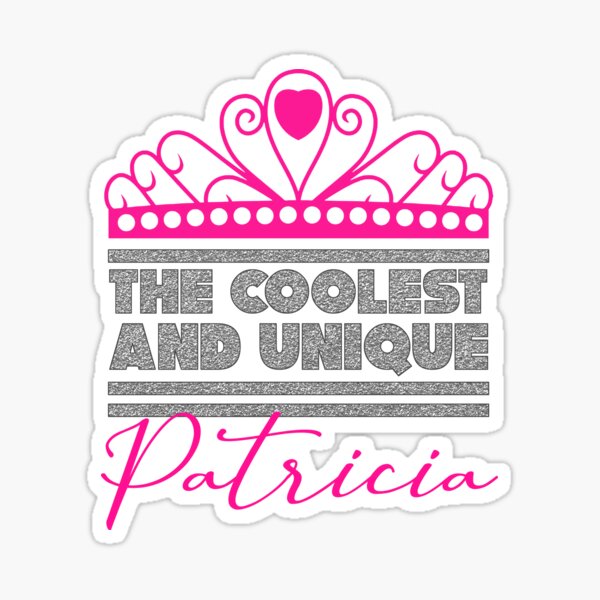 "Patricia name woman child sister girl aunt" Sticker for Sale by ...
