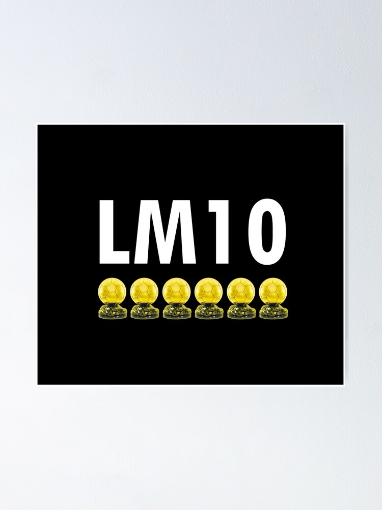 "Lionel Messi 6 Ballon D'Ors "LM10"" Poster for Sale by Punk Surfer ...