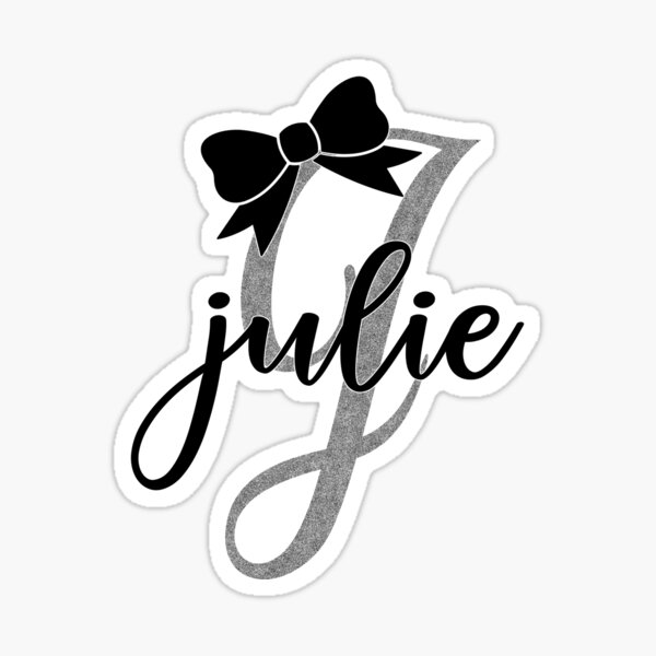"Julie girlfriend sister friend girl " Sticker for Sale by Thestarrysky ...
