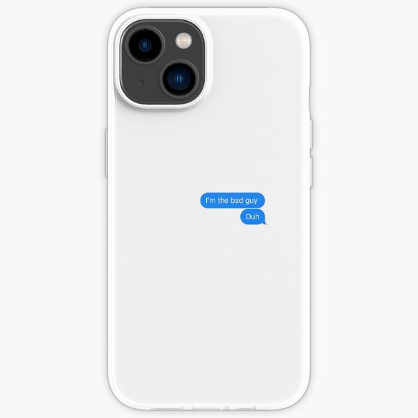 "Im the bad guy duh text message" iPhone Case for Sale by ...