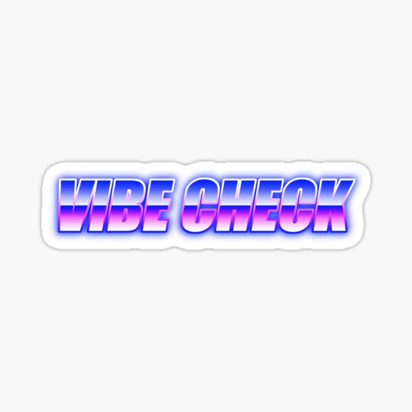 "vibe check" Sticker for Sale by DakotaGThompson | Redbubble