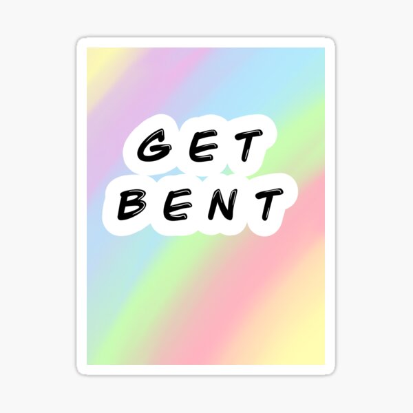 "Get Bent Rainbow" Sticker for Sale by purpl3b3rry | Redbubble