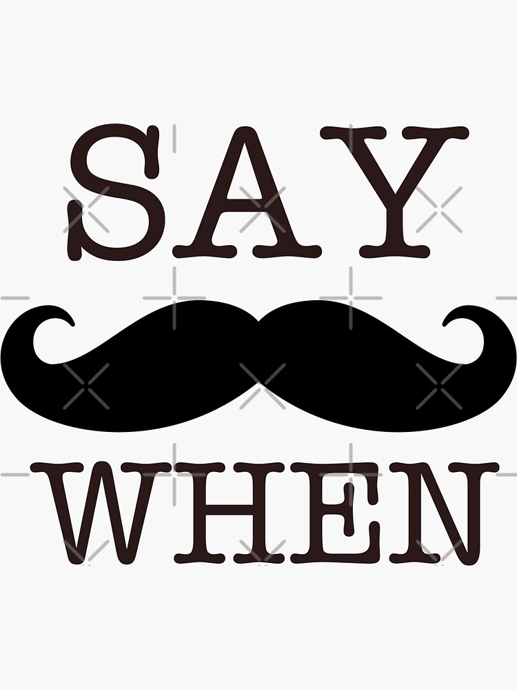 "Wyatt Earp say when quote. " Sticker for Sale by Rebeccamckelvey ...