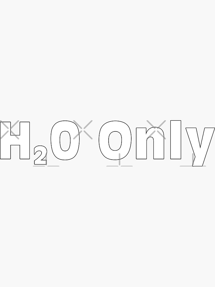 "H2O ONLY BOTTLE STICKER" Sticker by retrorefine | Redbubble