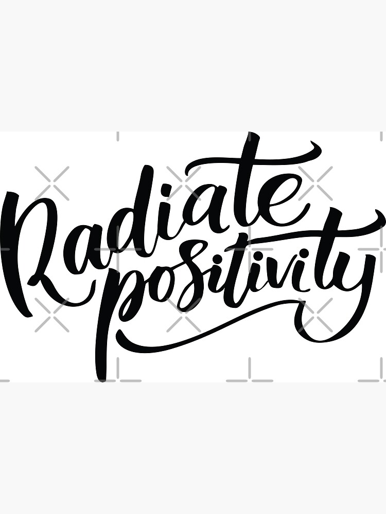 "Radiate Positivity Inspirational Quotes" Poster for Sale by ProjectX23 ...