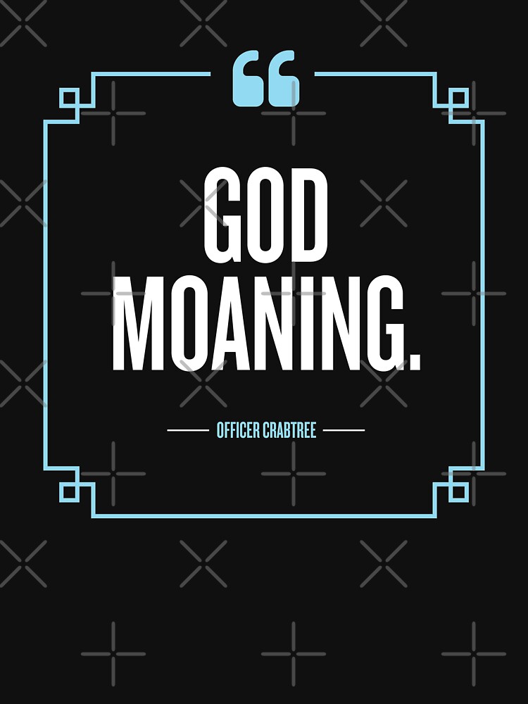 "Allo Allo - God Moaning - Officer Crabtree" T-shirt for Sale by ...