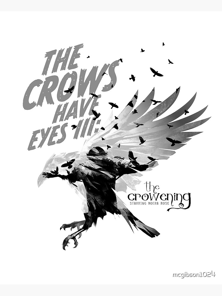 "The Crows Have Eyes III: The Crowening" Art Print by mcgibson1024 ...
