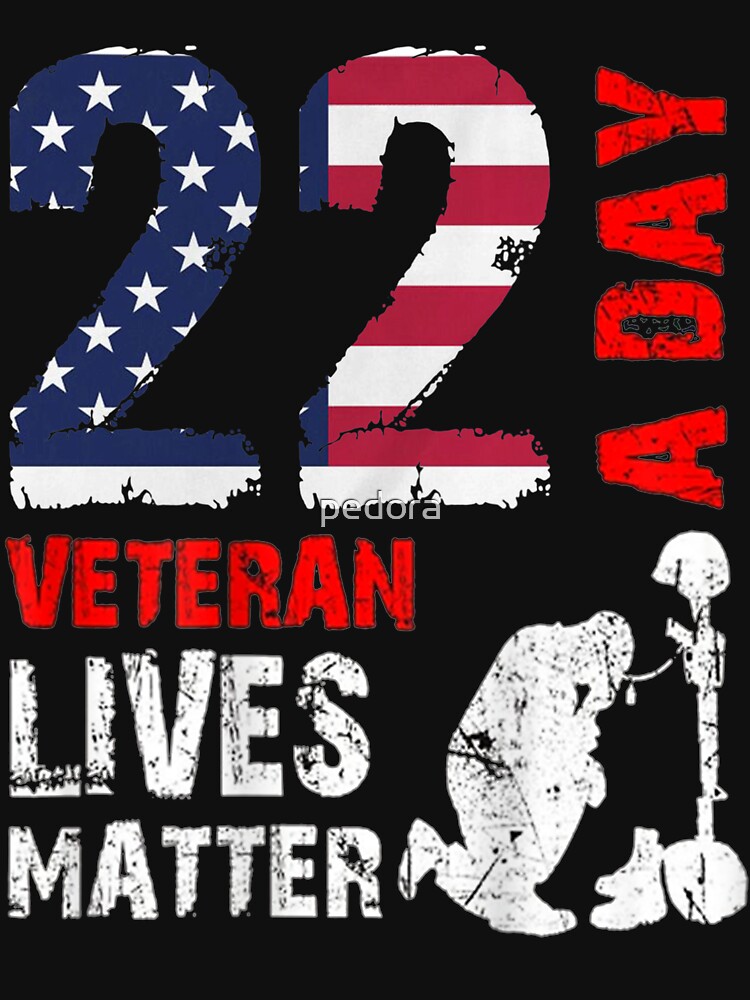 "22 A Day Veteran Lives Matter Suicide Awareness Veterans day" T-shirt ...