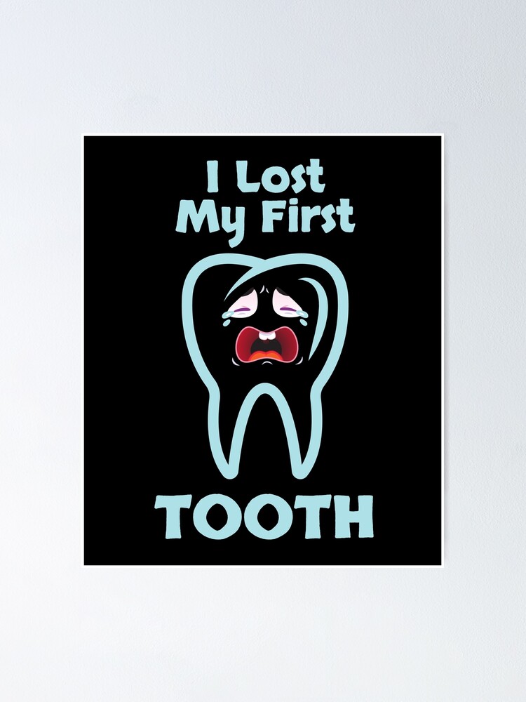 "I lost my first tooth Tooth fairy child tooth" Poster by mooon85 ...